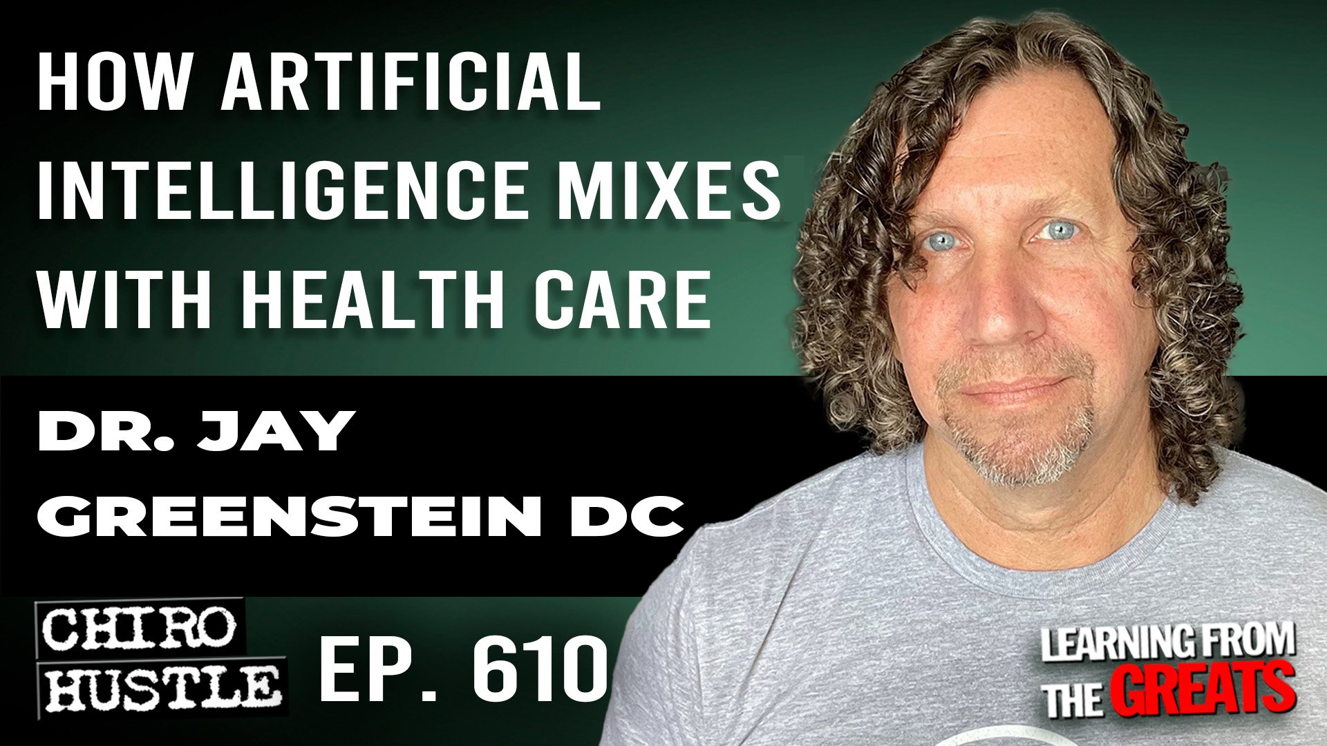 Artificial Intelligence and Healthcare with Dr Jay Greenstein DC ...